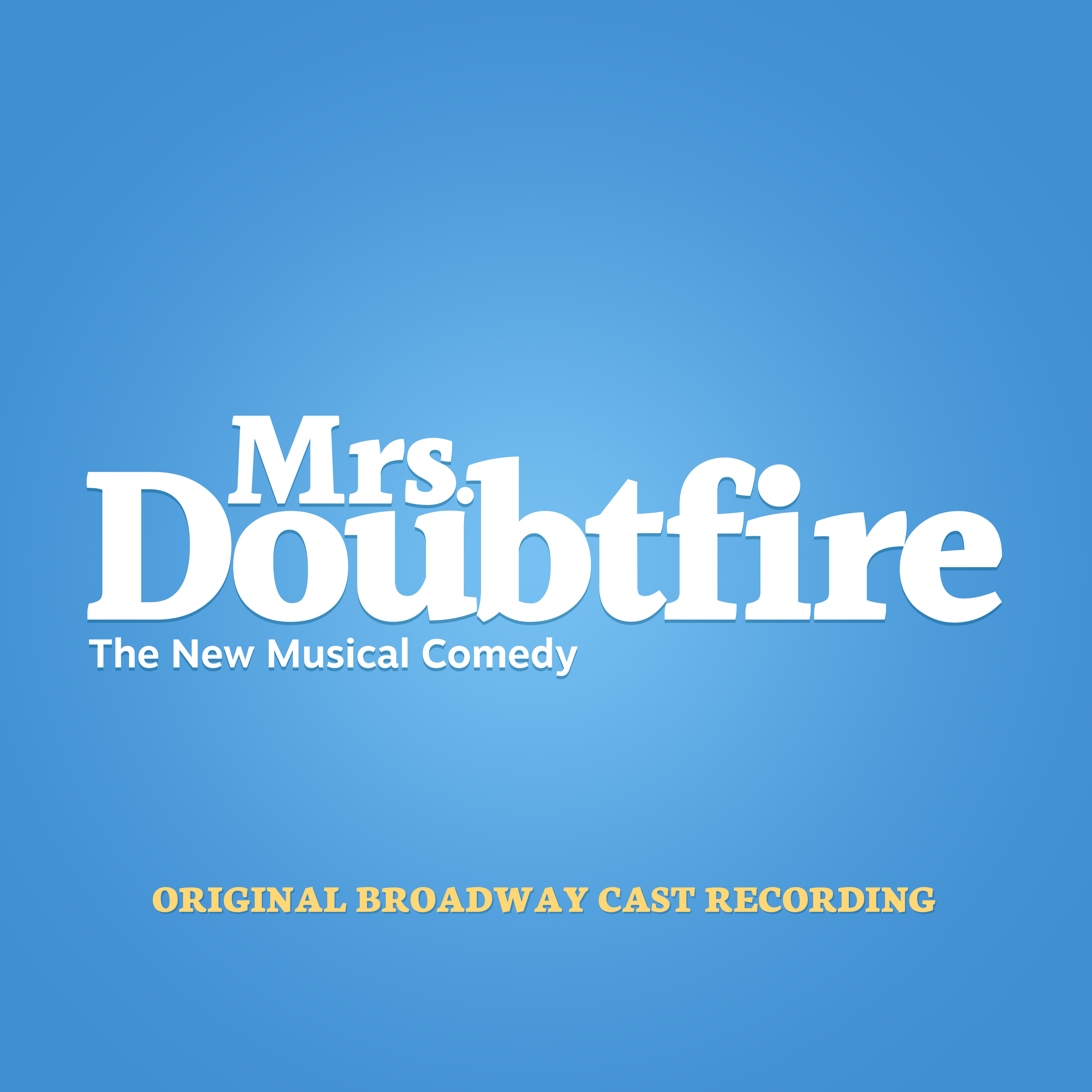 Mrs. Doubtfire (Original Broadway Cast Recording) Digital Album ...